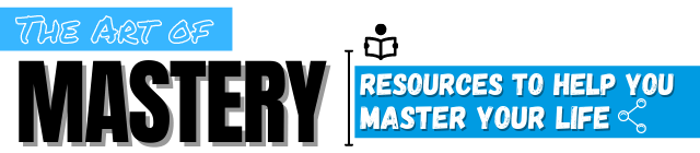 The Art Of Mastery Self Improvement Tips To Master Life And Become